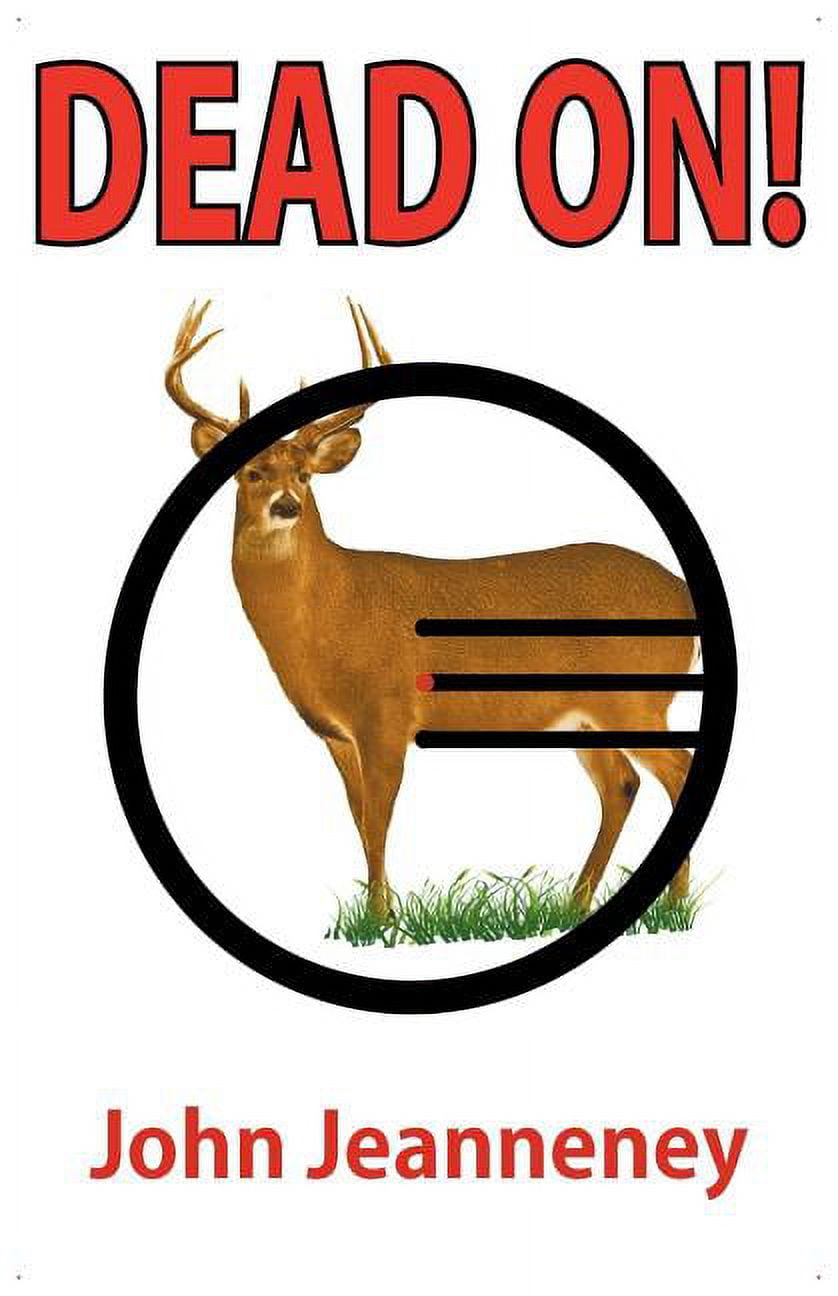 Dead On! Deer Anatomy and Shot Placement for Bow and Gun Hunters ...