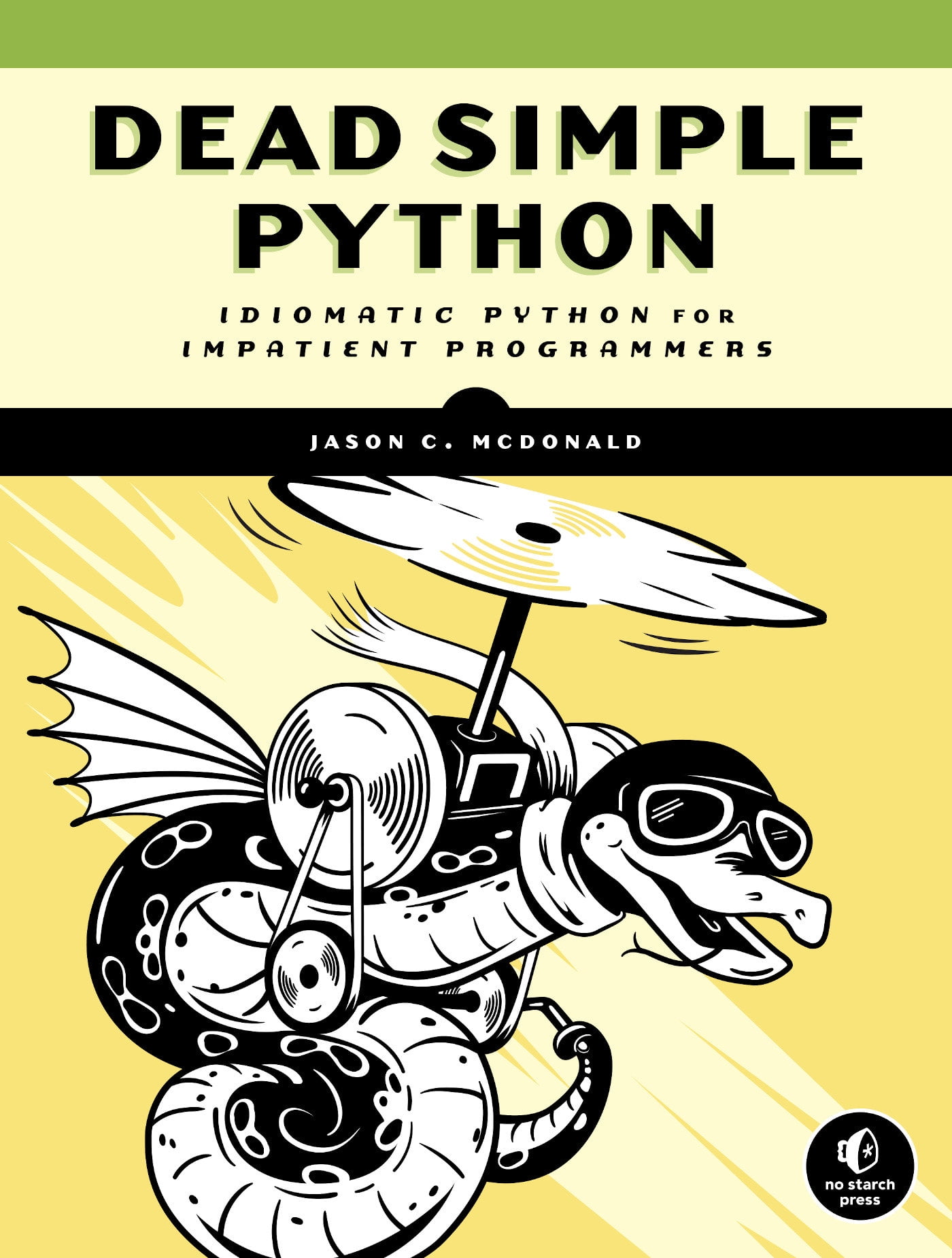 Dead Simple Python : Idiomatic Python for the Impatient Programmer ...