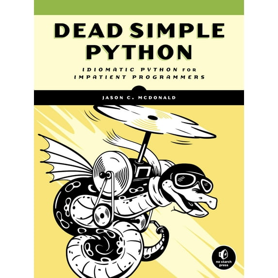 Dead Simple Python : Idiomatic Python for the Impatient Programmer (Paperback) - Walmart.com