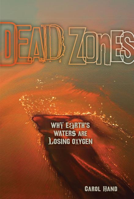 Dead Zones: Why Earth's Waters Are Losing Oxygen (Hardcover) - Walmart.com
