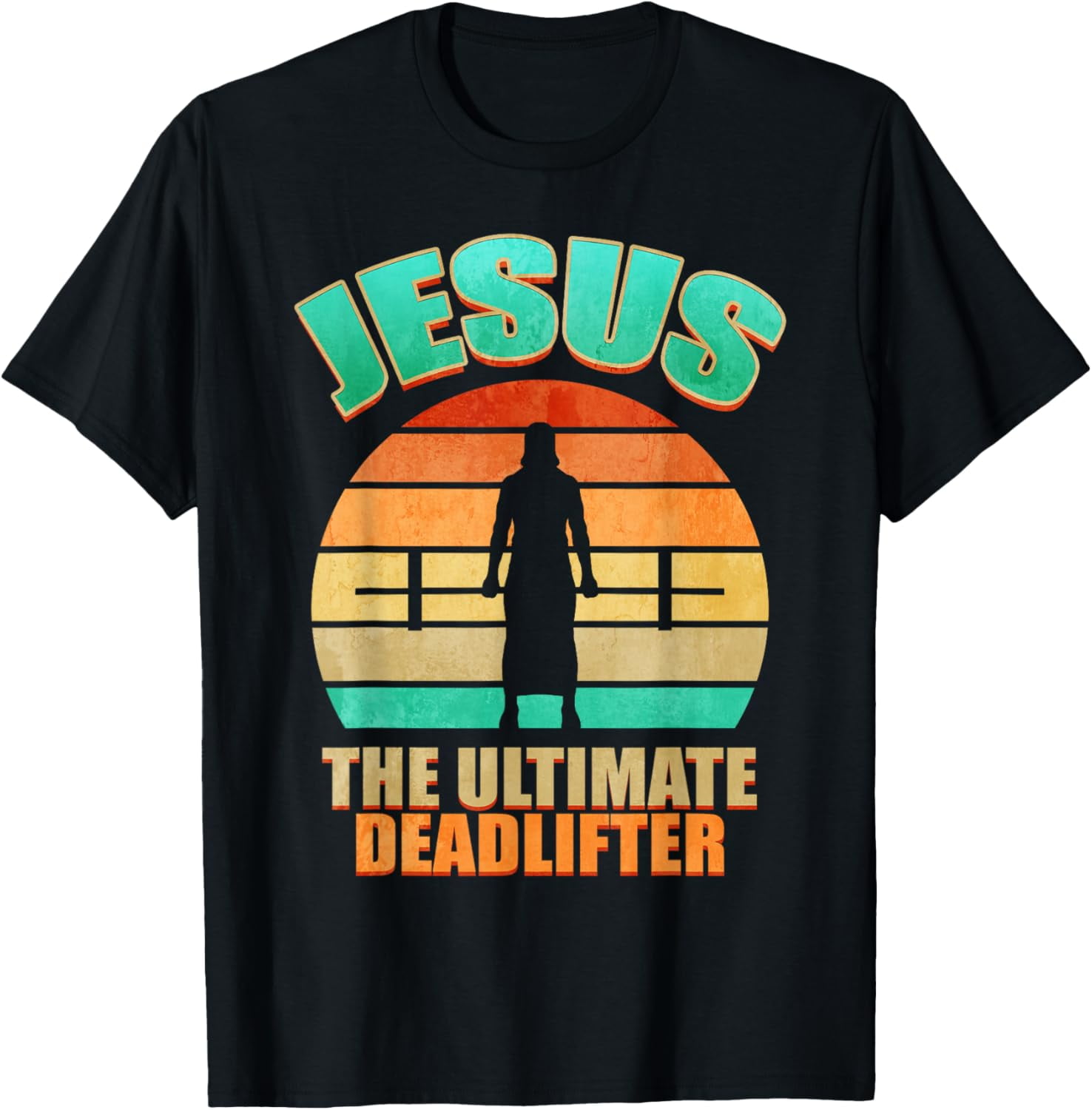 Deadlift Jesus I Christian Weightlifting Funny Workout Gym T-Shirt ...