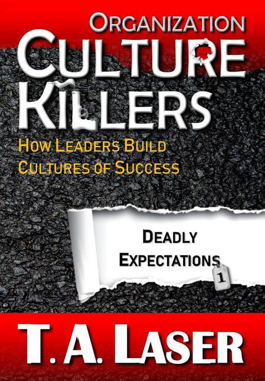 Deadly Practices: Organization Culture Killers, Deadly Expectations 1 ...