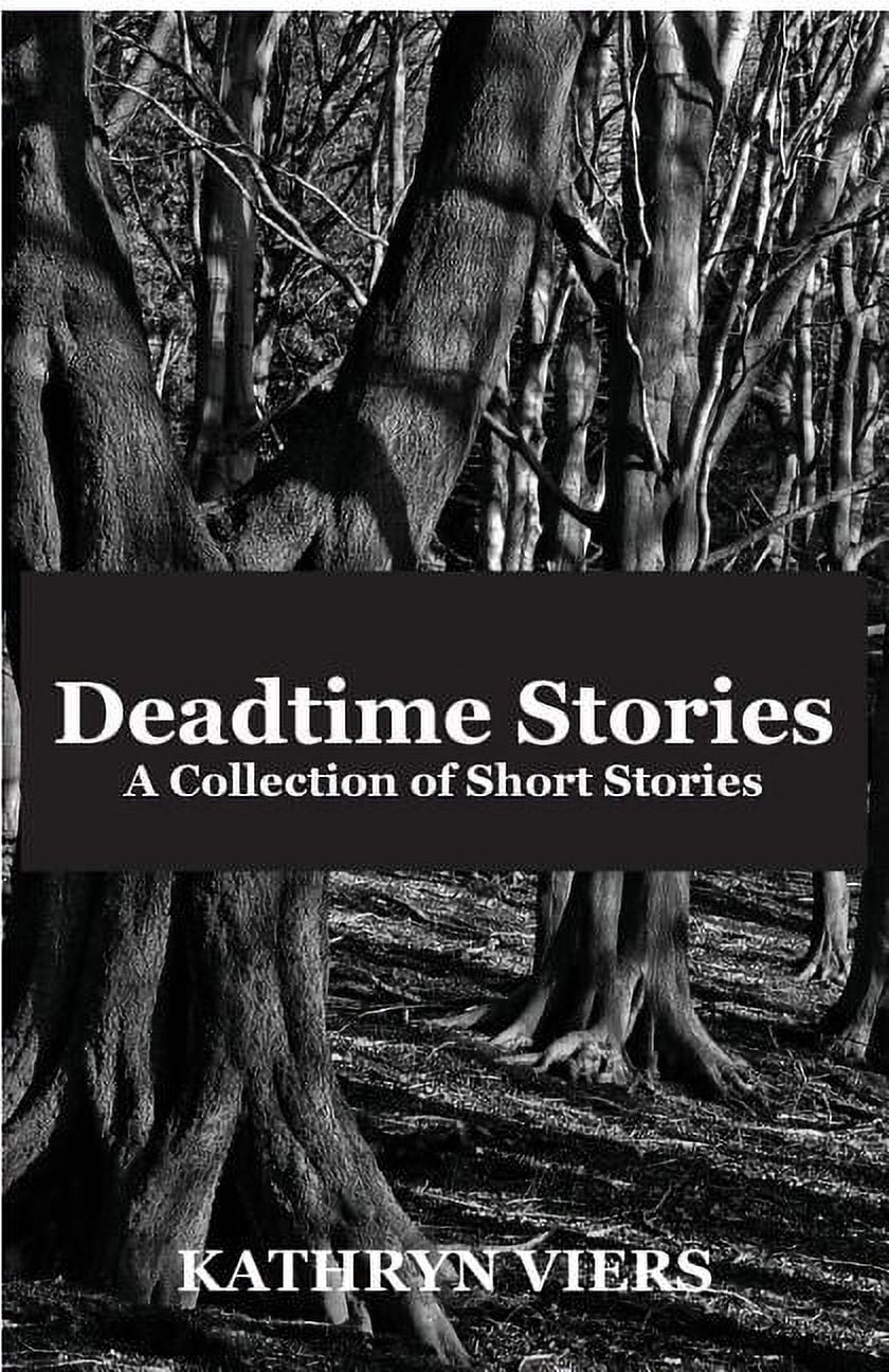 Deadtime Stories: A collection of short stories (Paperback) - Walmart.com