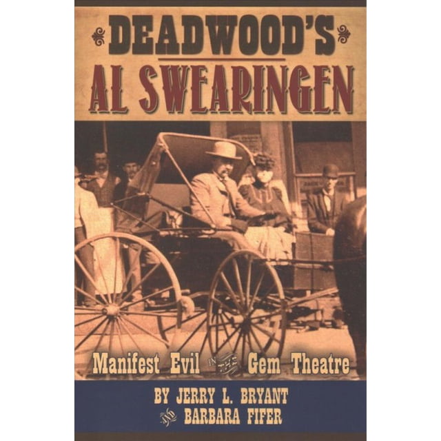 Deadwood's Al Swearingen: Manifest Evil in the Gem Theatre -- Jerry L ...