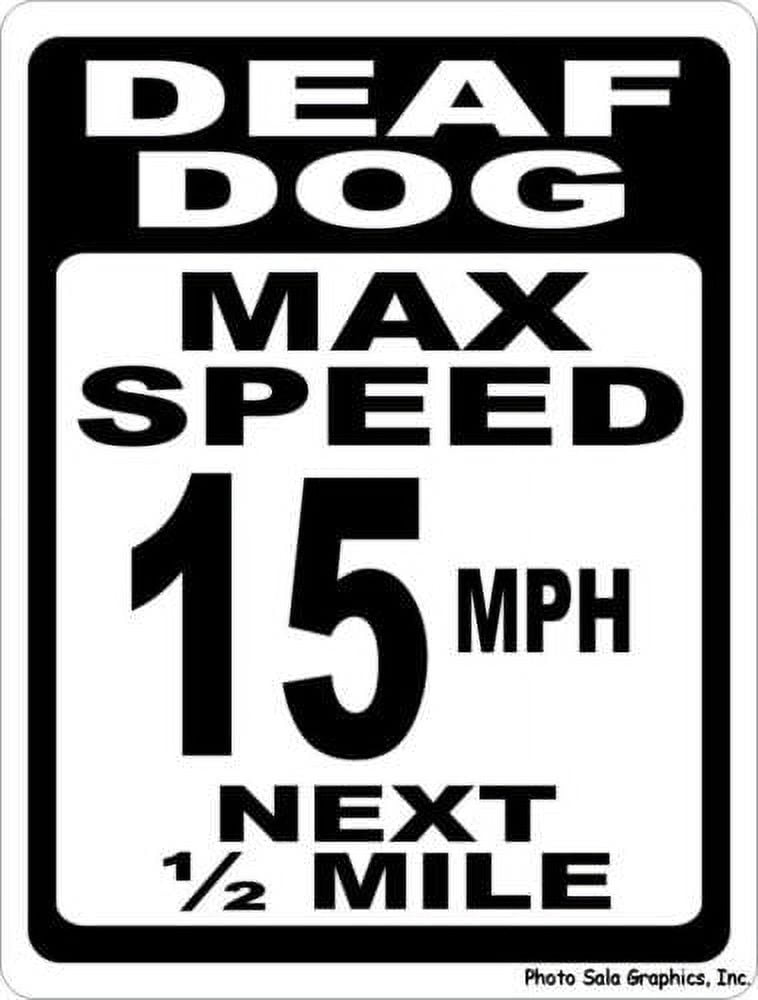 Deaf Dog Max Speed 15 MPH Next 1/2 Mile Sign - Walmart.com