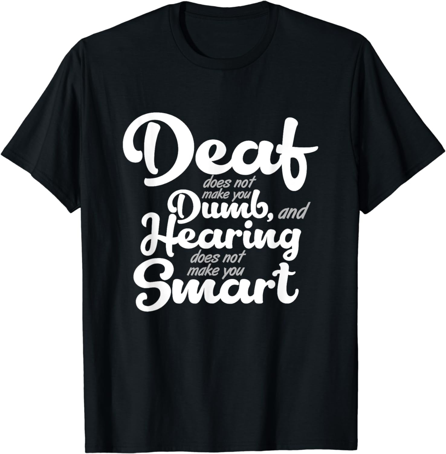 Deaf Not Dumb Hearing Impairment Awareness T-Shirt - Walmart.com