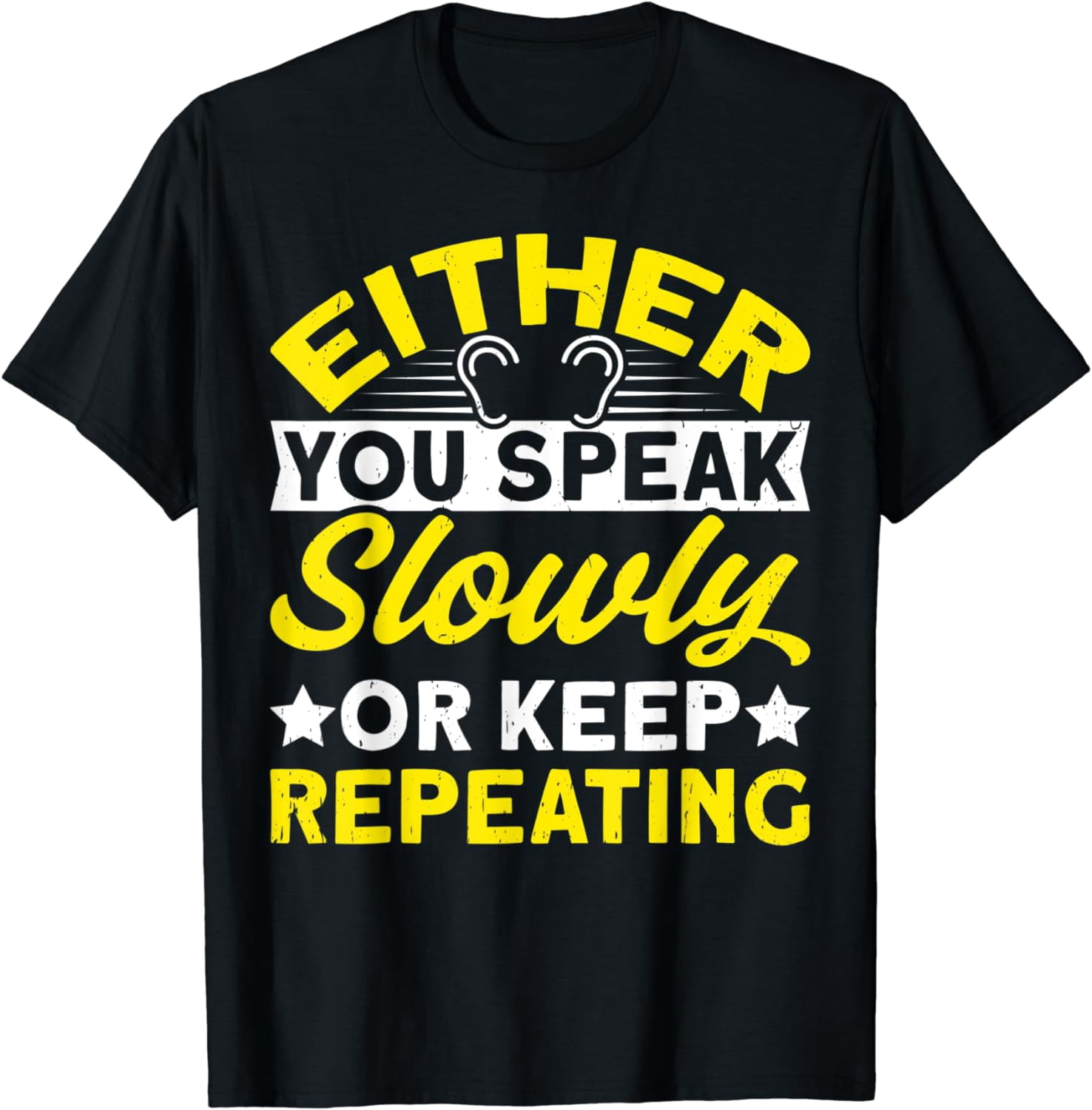 Deaf Pride Awareness Speak Slowly Hearing Aid T-Shirt - Walmart.com