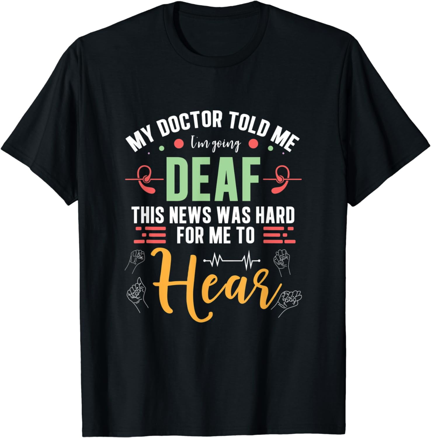 Deaf Pride Hard For Me To Hear Hand Sign Language T-Shirt - Walmart.com