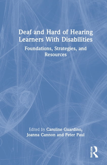 Deaf and Hard of Hearing Learners With Disabilities: Foundations ...