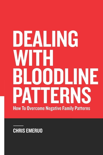 Dealing with Bloodline Patterns: How to overcome Negative family ...
