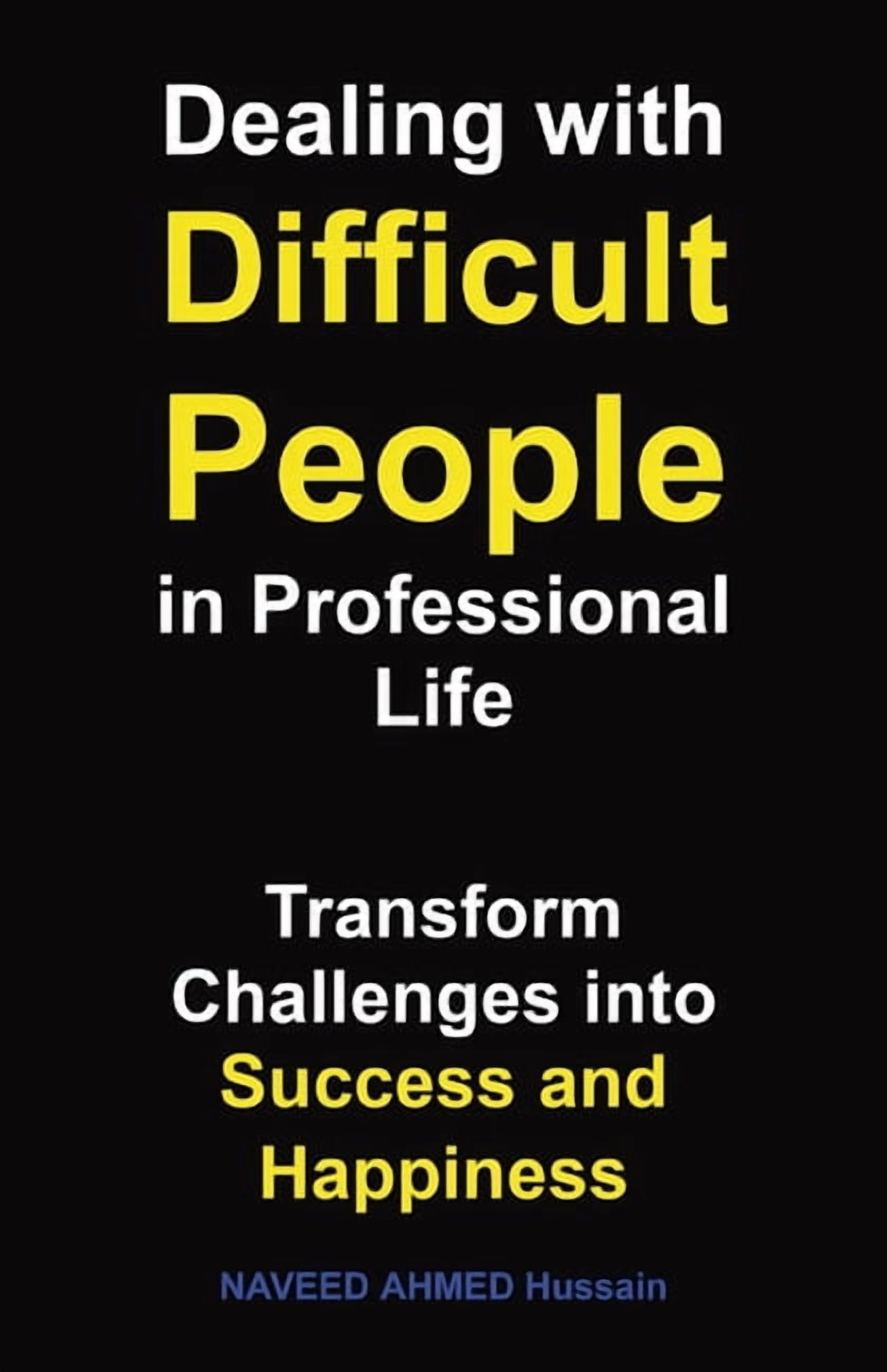 Dealing with Difficult People in Professional Life: Transform ...