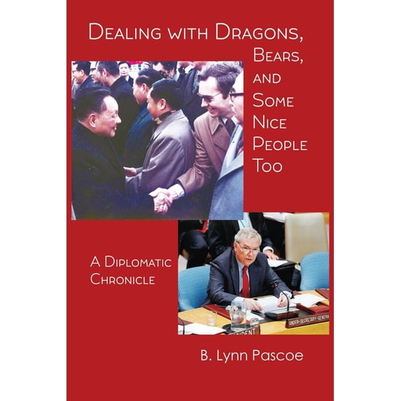 Dealing with Dragons, Bears, and Some Nice People Too: A Diplomatic ...