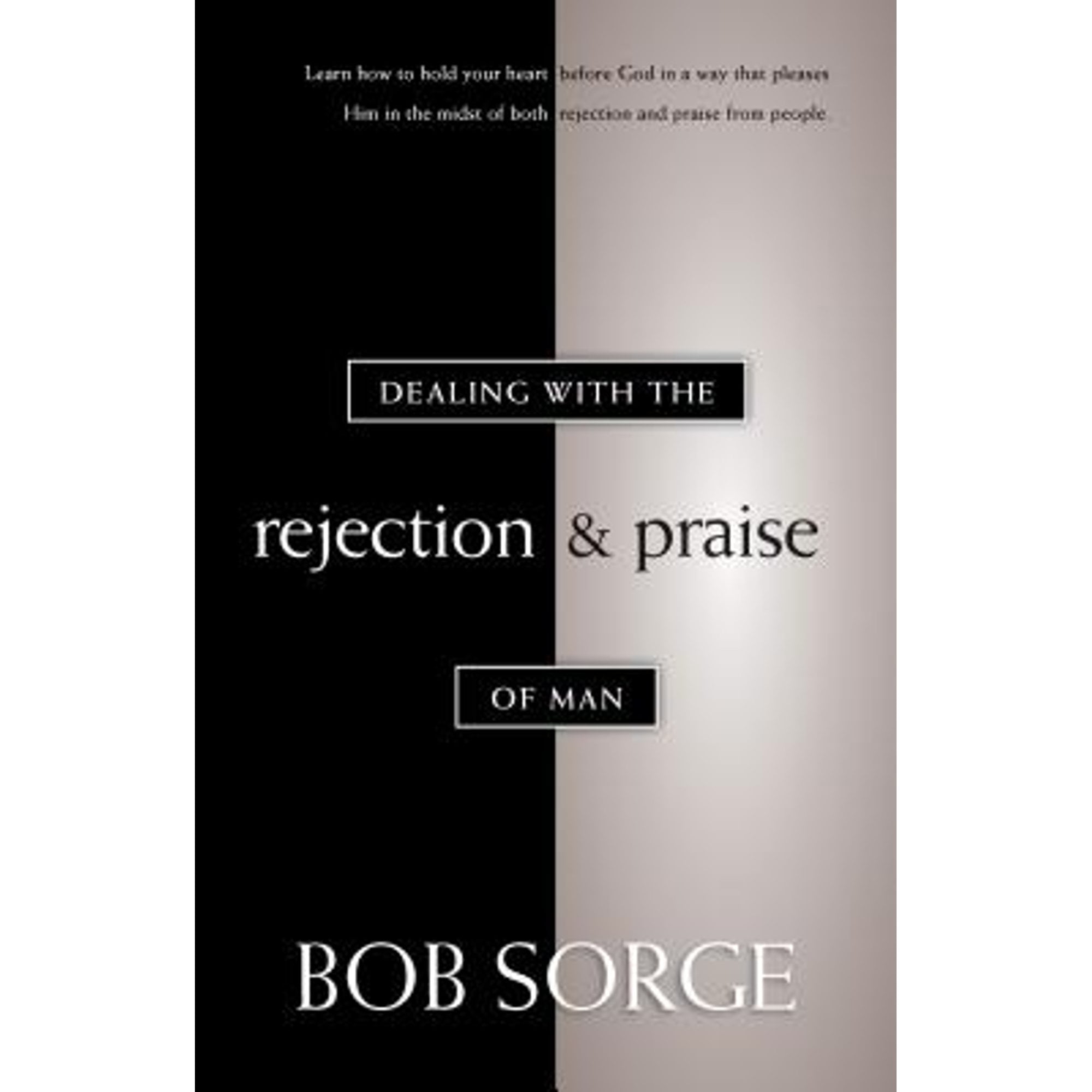 Pre-Owned Dealing with the Rejection and Praise of Man Paperback Bob ...