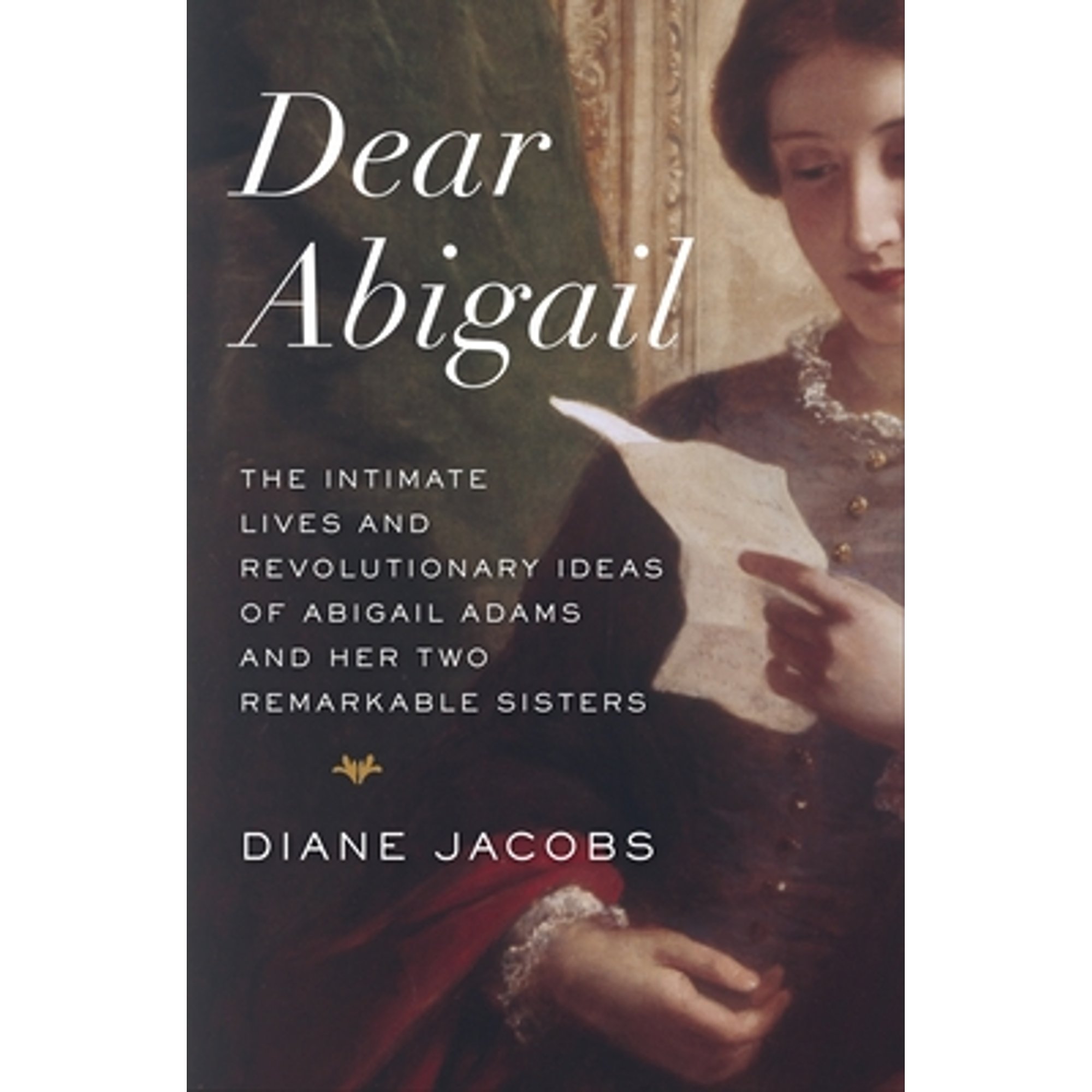 Pre-Owned Dear Abigail : The Intimate Lives and Revolutionary Ideas of ...