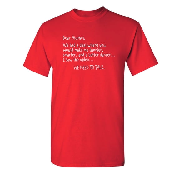 Dear Alcohol We Had A Deal TShirt Graphic Tee TShirt Gift - Walmart.com