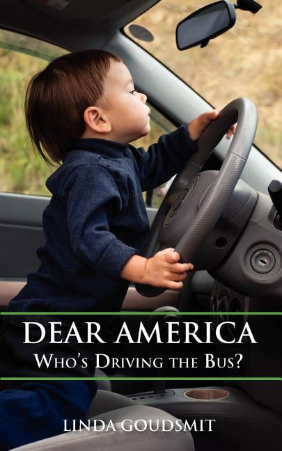 Dear America: Who's Driving the Bus?, (Paperback) - Walmart.com