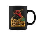 Dear Ancestors I Understand The Assignment Pro Black Pride Coffee Mugs ...