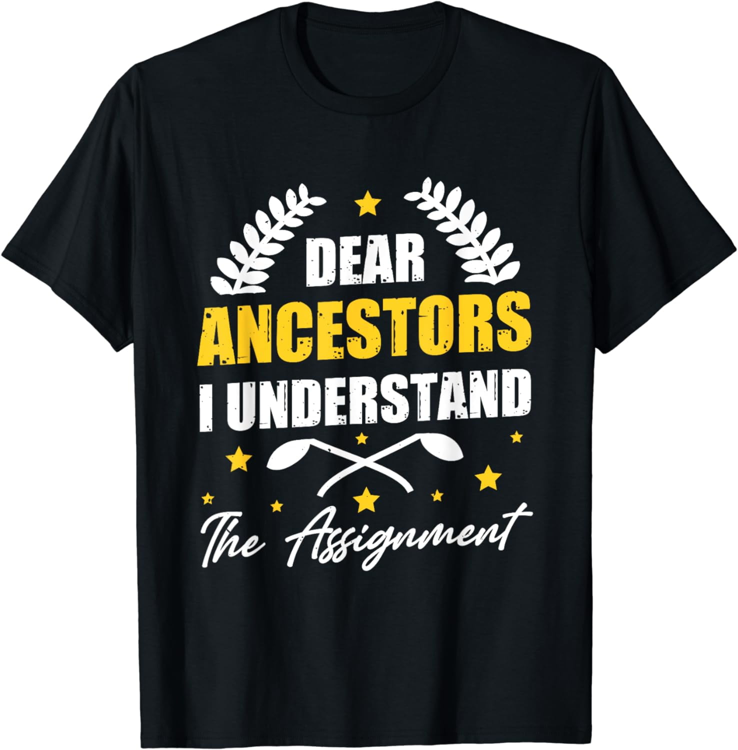 Dear Ancestors I Understand The Assignment T-Shirt01 - Walmart.com
