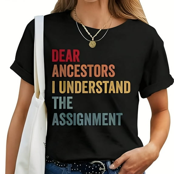Dear Ancestors I Understand The ignt Wo T-S1Hirt - Walmart.com