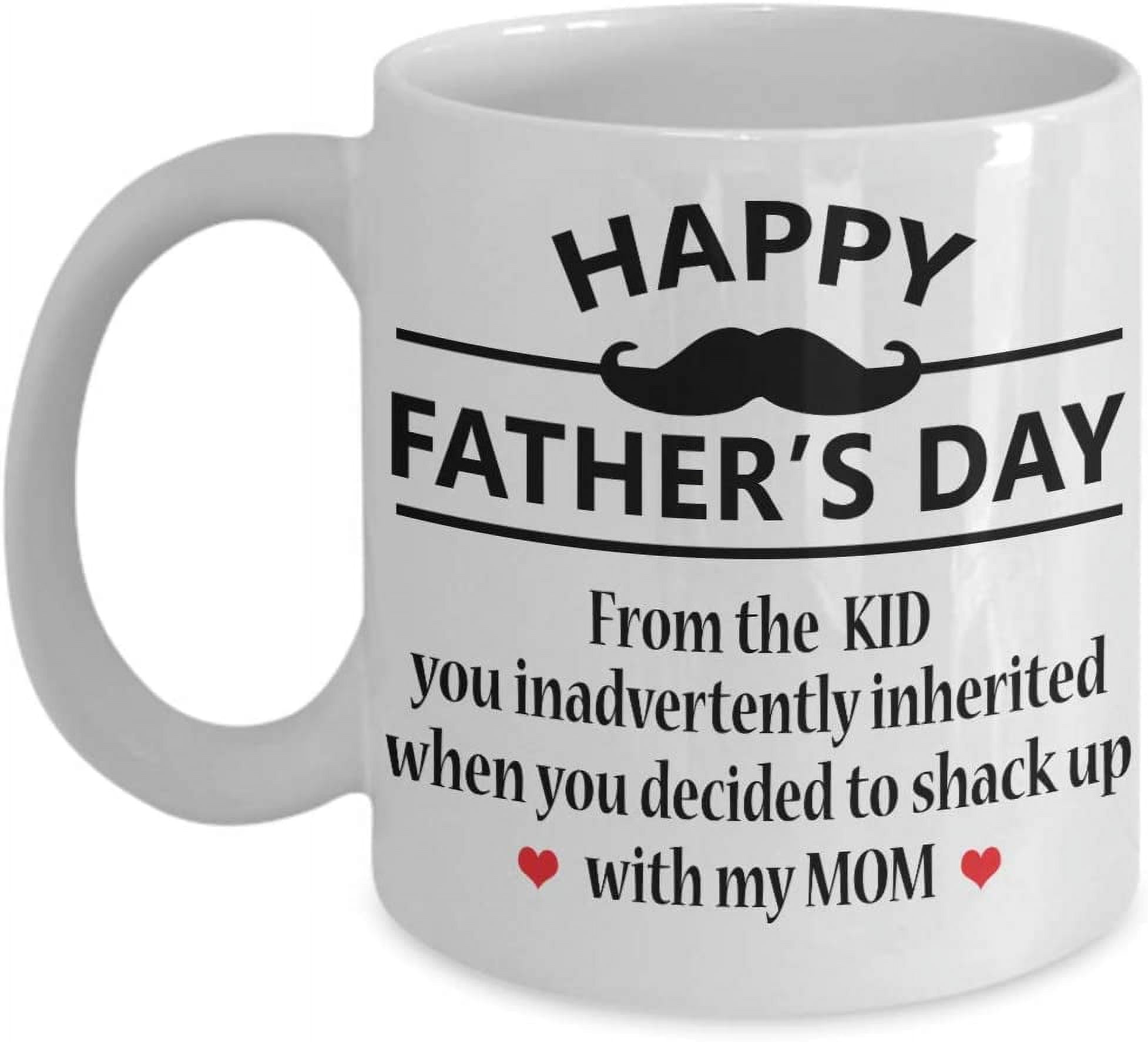 Dear Bonus Dad Mug Happy Father's day From The Kid You Inadvertently ...