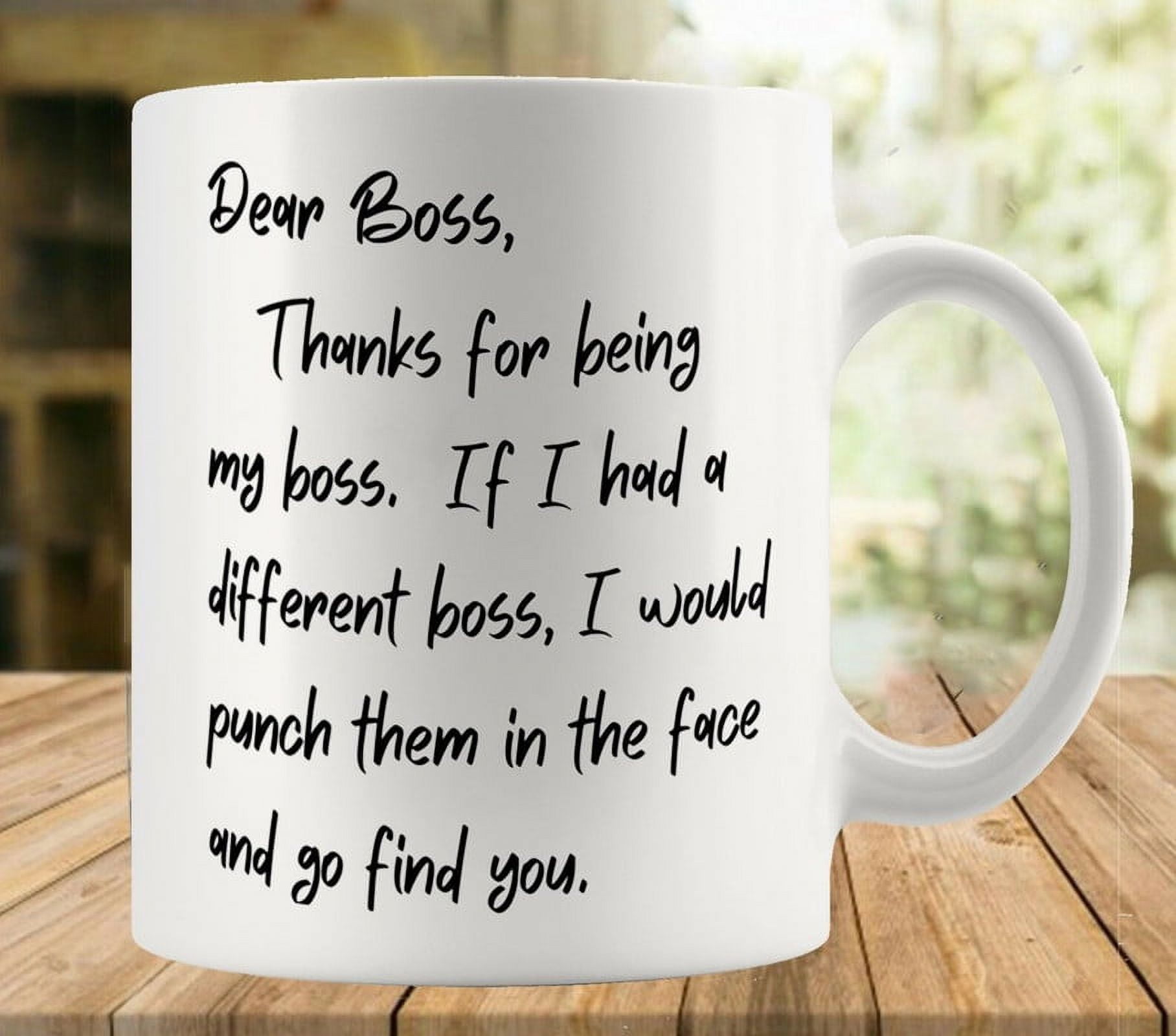 Dear Boss Thanks For Being My Boss 11 Ounces Funny White Mug - Cute ...