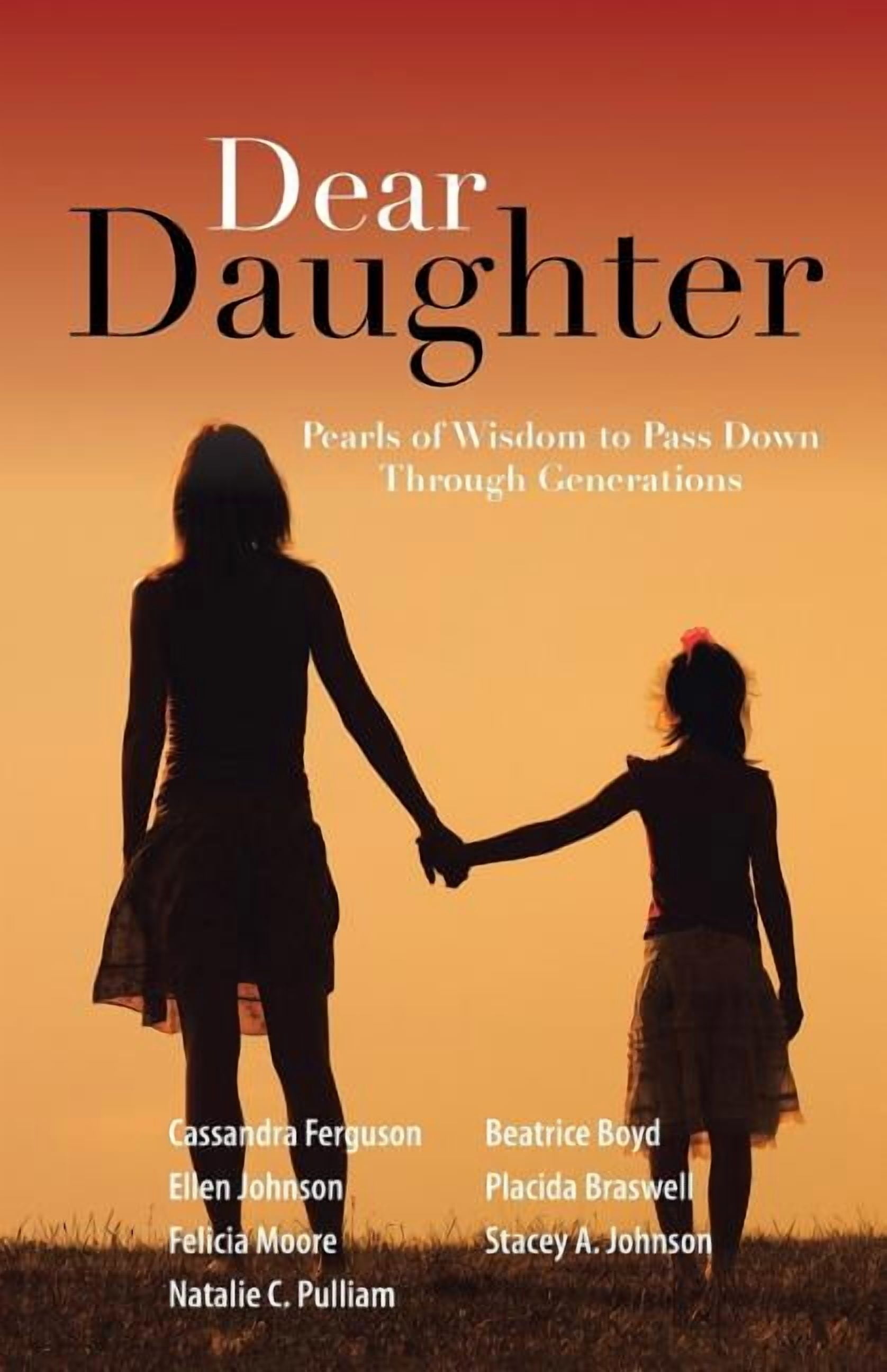 Dear Daughter : Pearls of Wisdom to Pass Down Through Generations ...