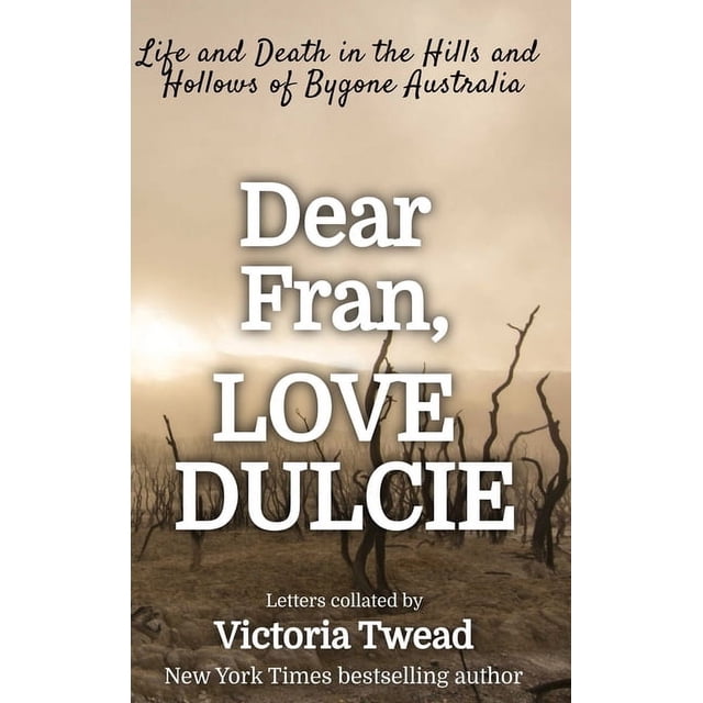 Dear Fran, Love Dulcie: Life and Death in the Hills and Hollows of ...