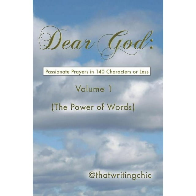 Dear God : Passionate Prayers in 140 Characters or Less - Volume 1 ...