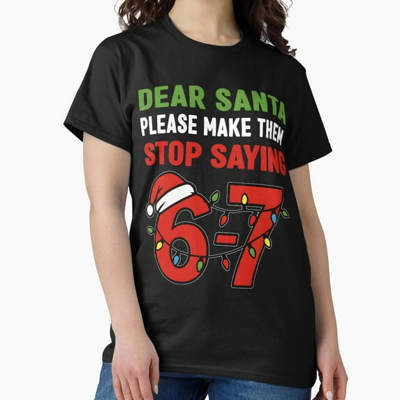 Dear Holiday Figure 6 7 Meme Funny Six Seven Teacher Humor Unisex T ...