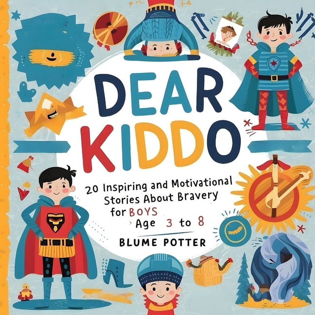 Dear Kiddo - Motivational Books for the Dear Kiddo: 20 Inspiring and ...