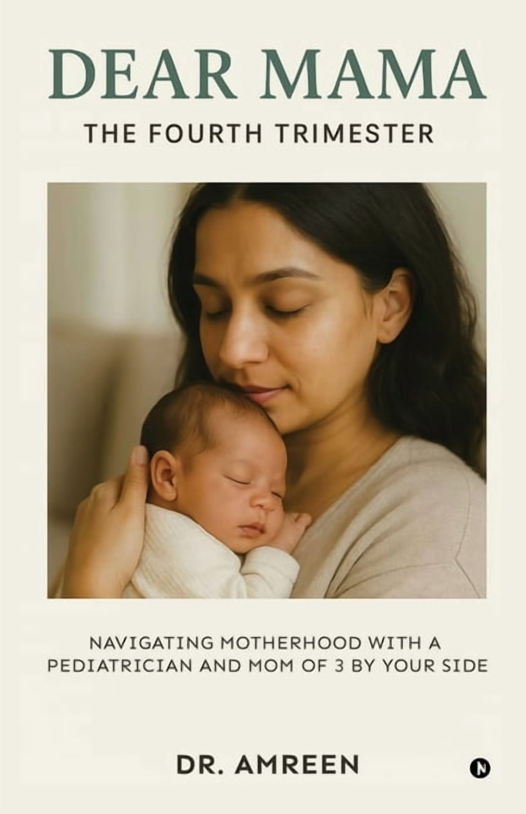 Dear Mama: The Fourth Trimester: Navigating motherhood with a ...