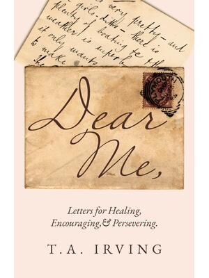 Dear Me, : Letters for Healing, Encouraging, and Persevering. - Walmart.com