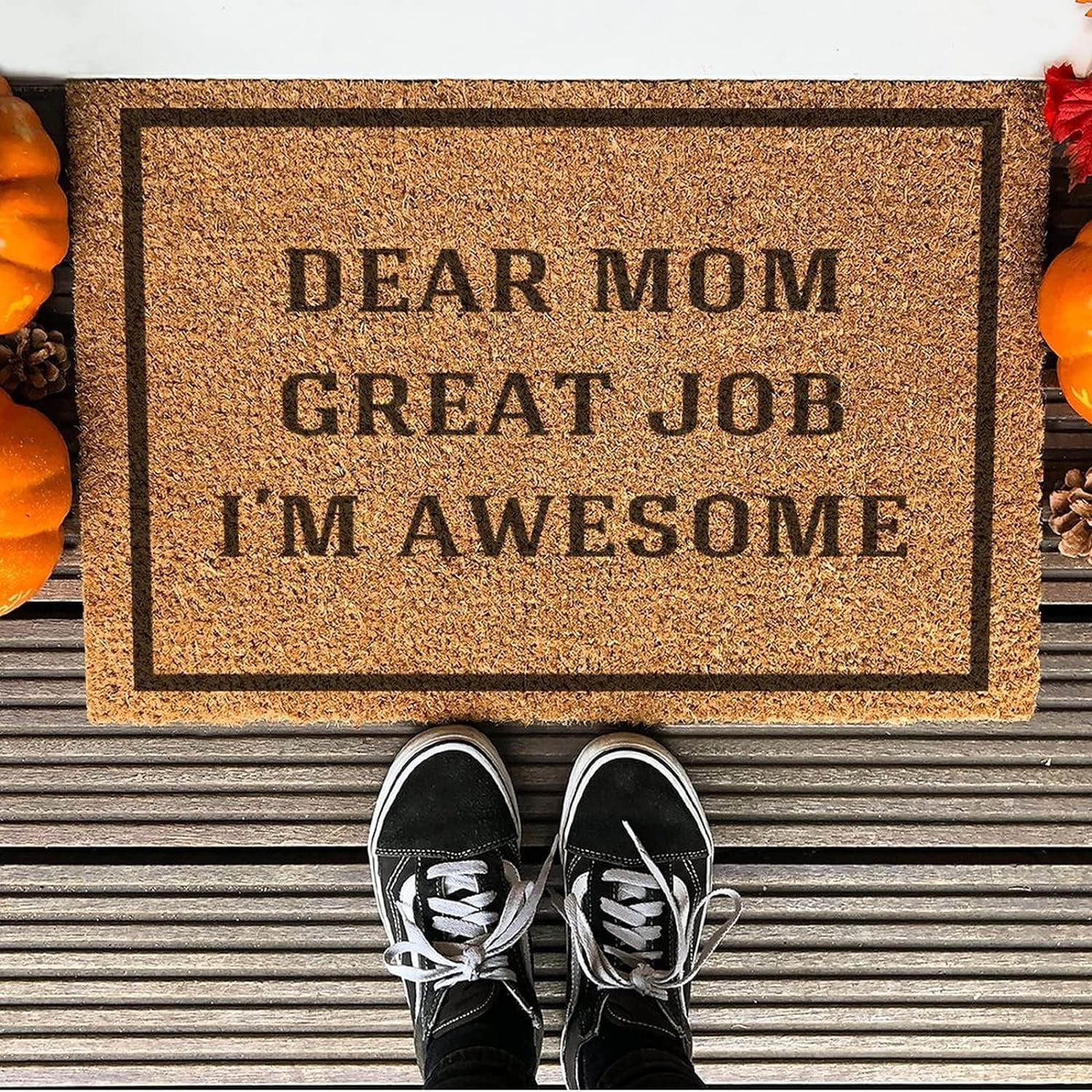 Dear Mom Great Job I‘m Awesome Inspired Front Porch Door Mat, Coir ...