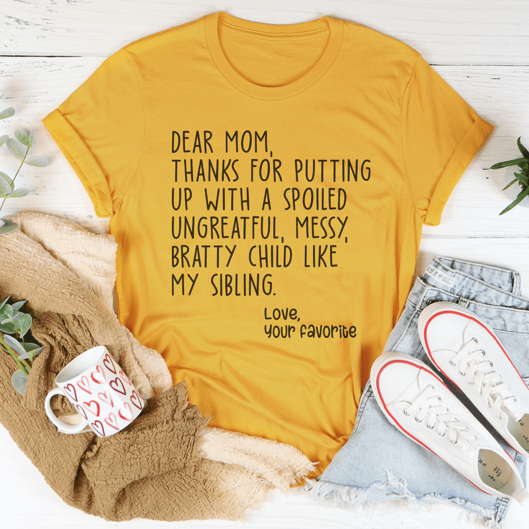 Dear Mom Thanks For Putting Up With A Spoiled Ungrateful Tee Black ...