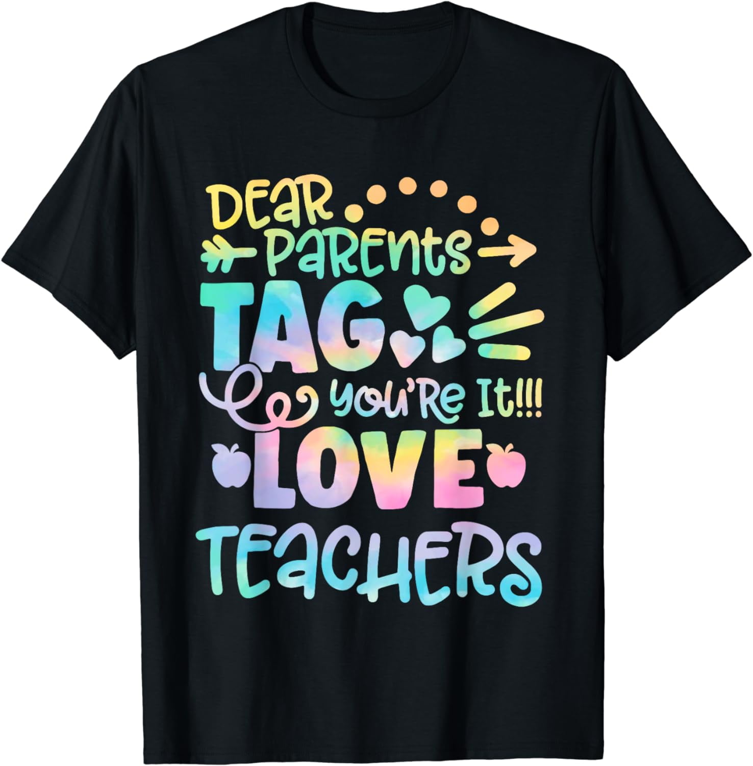Dear Parents Tag You're It Last Day of School Teacher Shirt T-Shirt ...