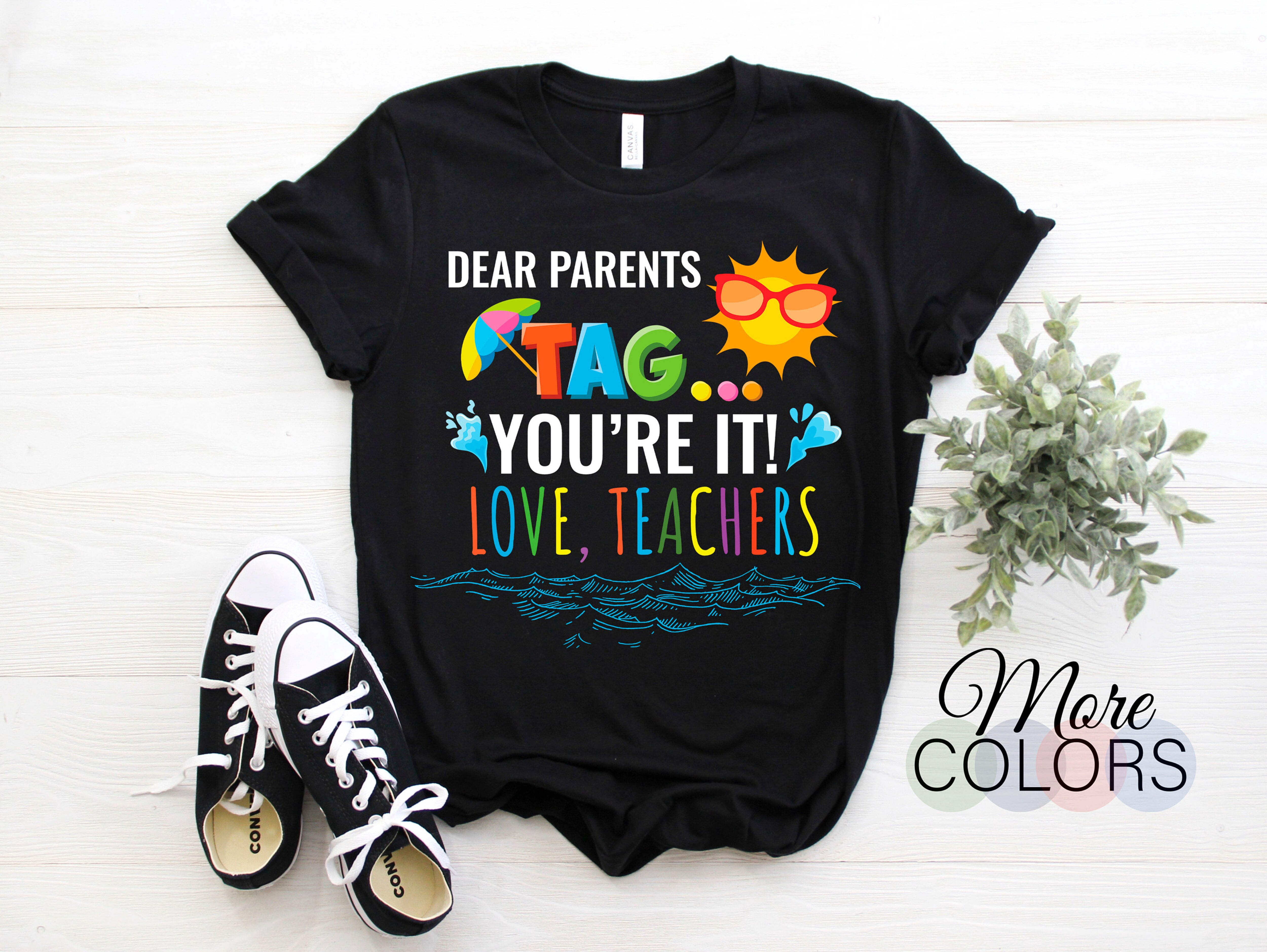 Dear Parents Tag You're It Love Teachers Funny T-shirt Last Day Of ...