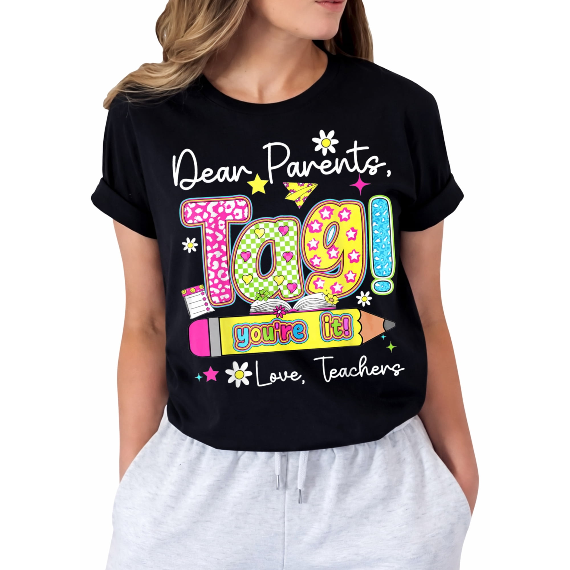 Dear Parents Tag You're It Love Teachers Last Day Of School Womens T ...