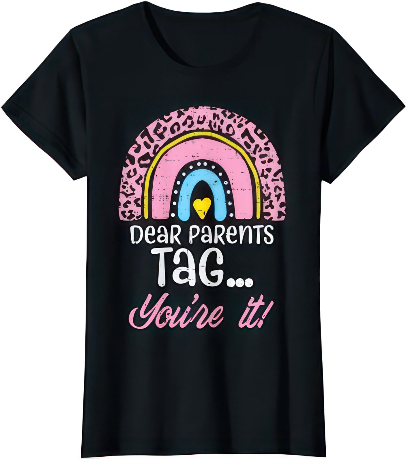 Dear Parents Tag You're It Teacher Last Day Of School Women T-Shirt T ...