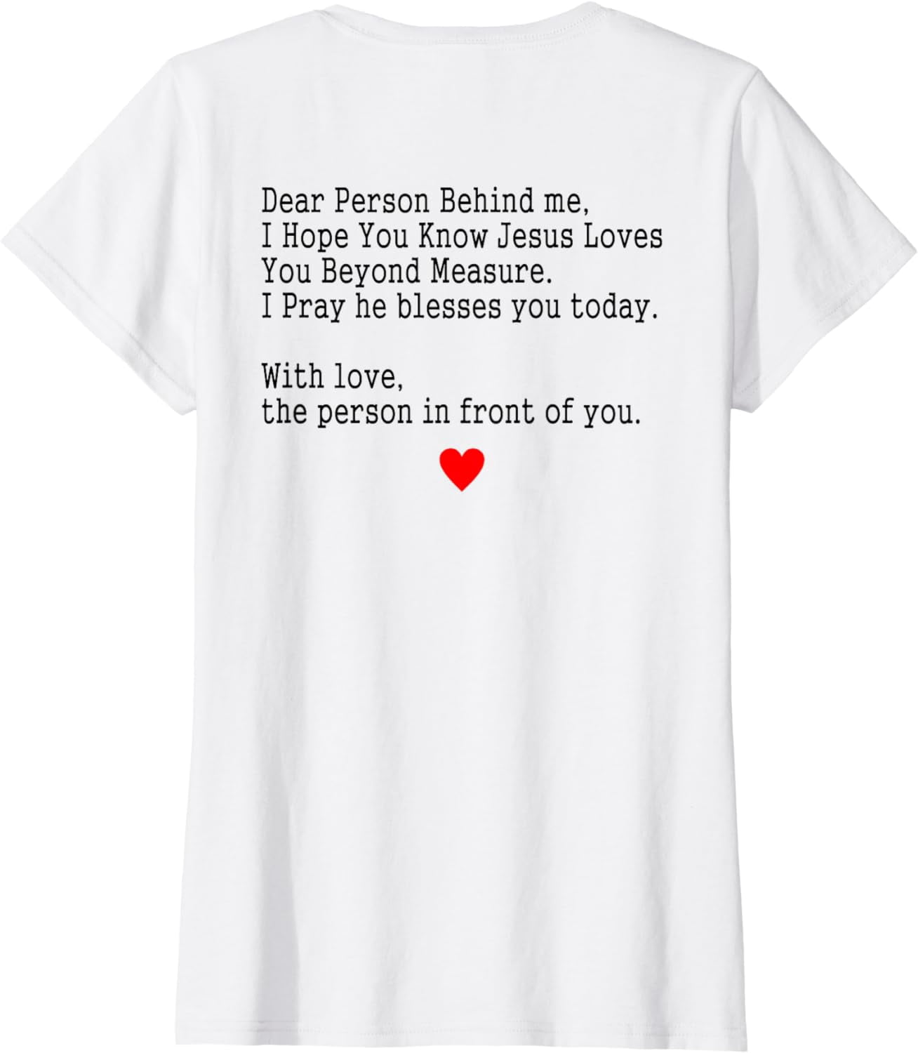 Dear Person Behind Me I Hope You Know Jesus Loves You Cute T-Shirt ...