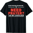 Dear Person Behind Me Need Prayer Tap My Shoulder ON BACK T-Shirt mens ...