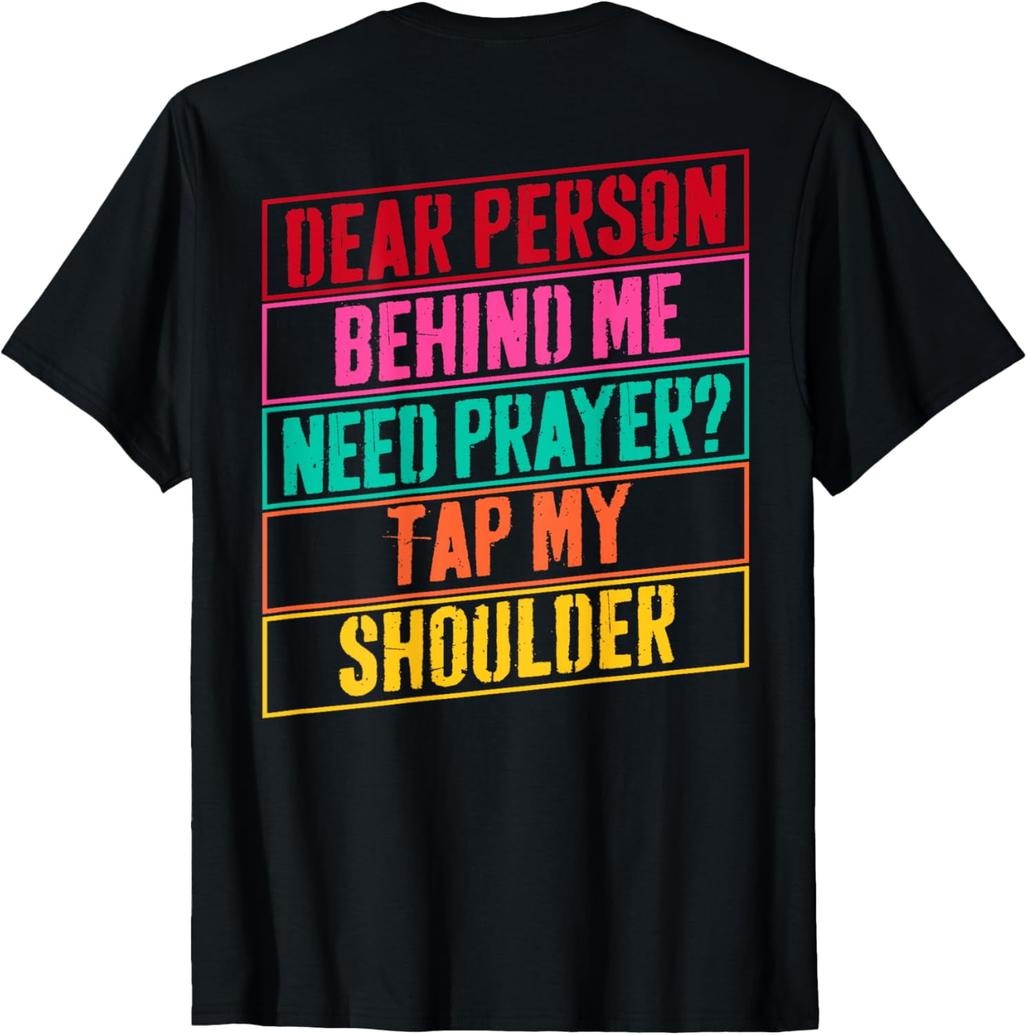 Dear Person Behind Me Need Prayer Tap My Shoulder T-Shirt - Walmart.com