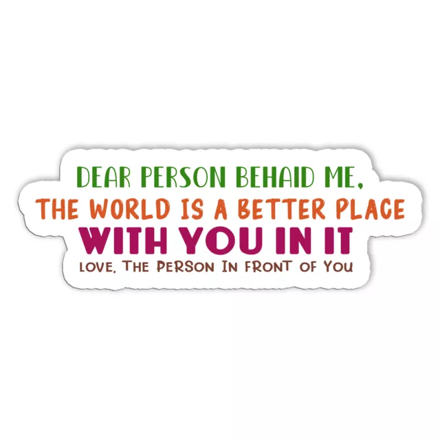 Dear Person Behind Me Quote Colorful Sticker Phone Decal Water Bottle ...