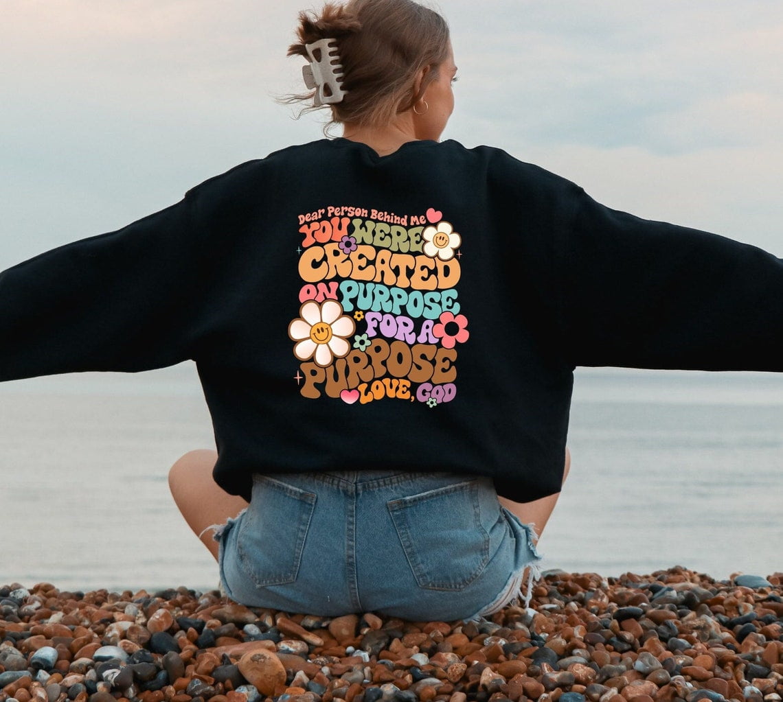 Dear Person Behind Me You Were Created On Purpose For A Purpose Love ...