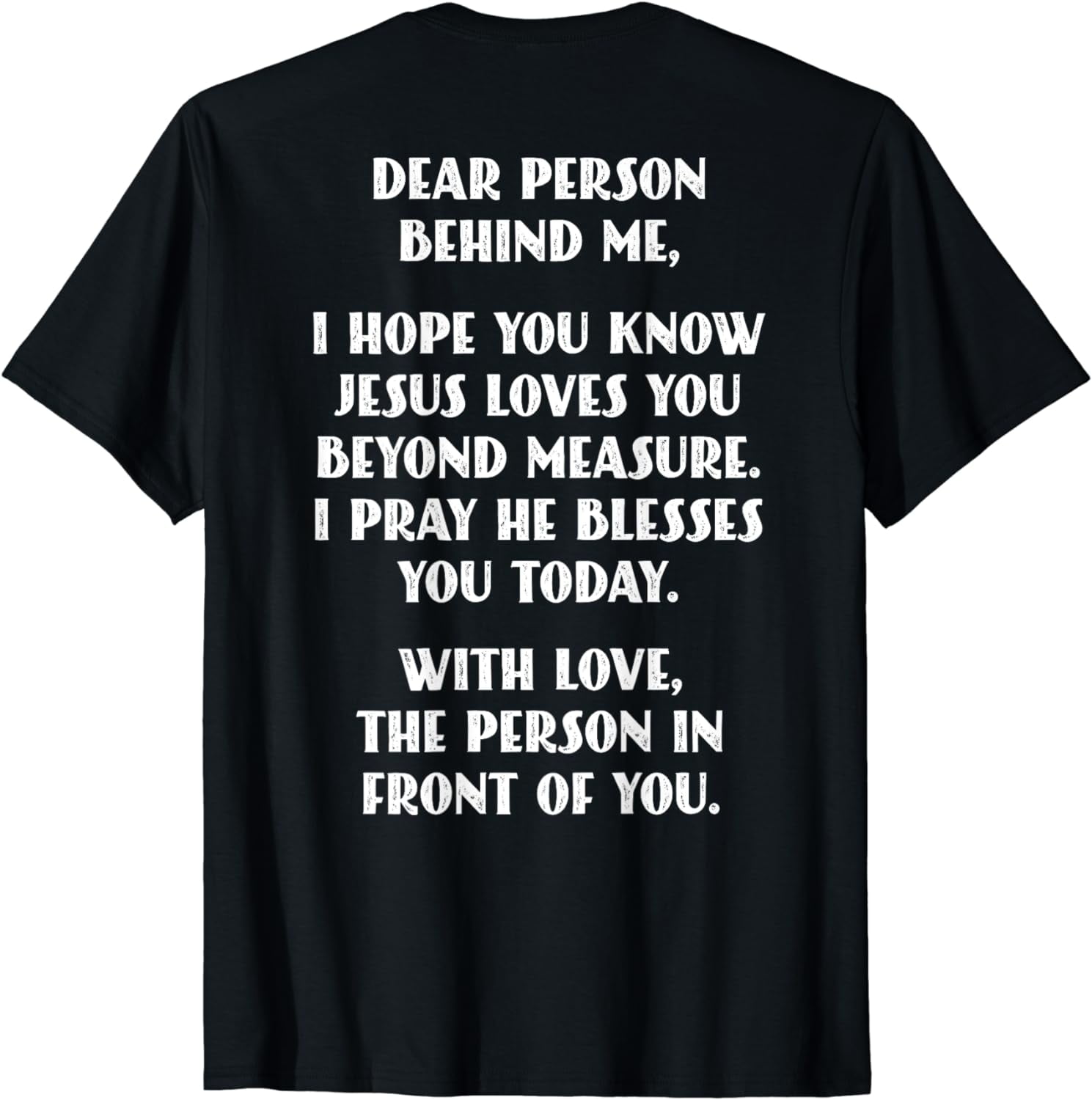 Dear Person Behind me I Hope You Know Jesus Loves You T-Shirt - Walmart.com