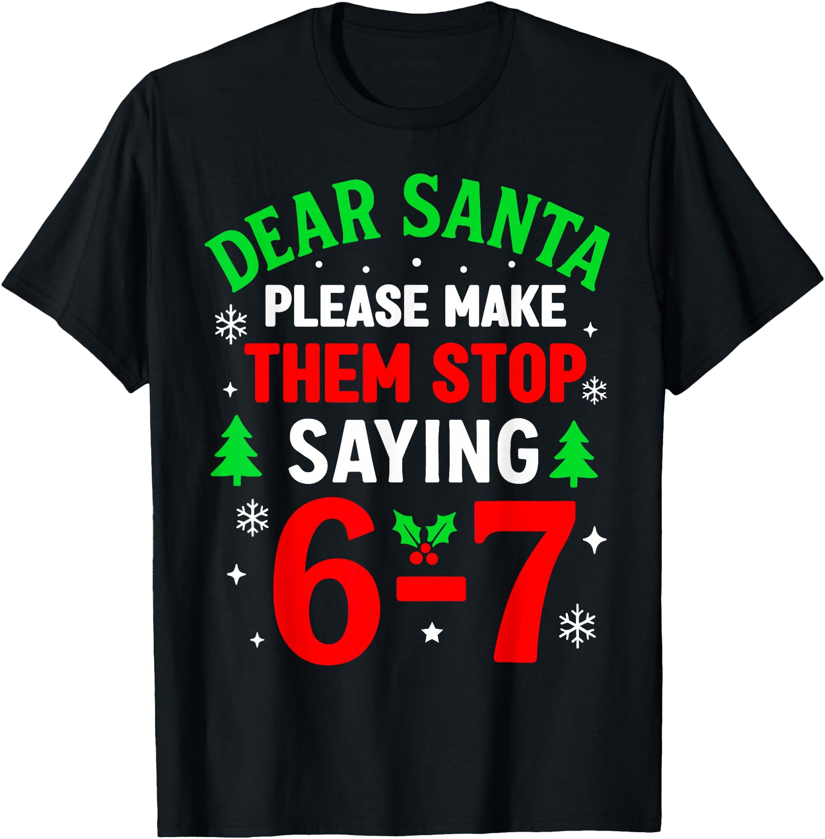 Dear Santa 67 Funny Christmas Six Seven 6-7 Men Women T-Shirt Tee ...