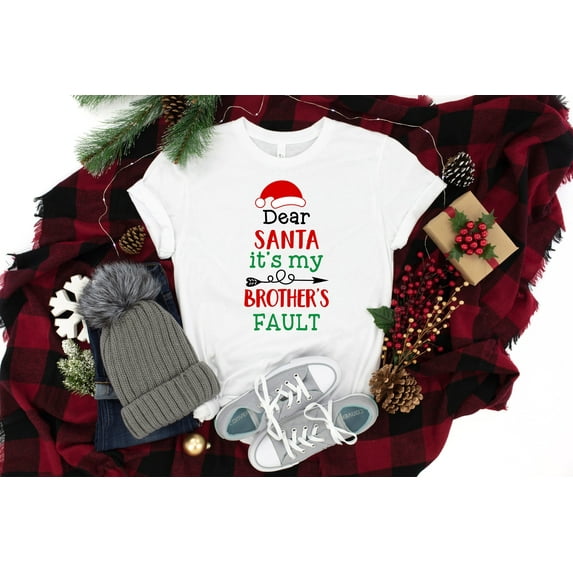 Dear Santa It My Brother Fault Shirt Christmas Shirt Christmas Santa ...