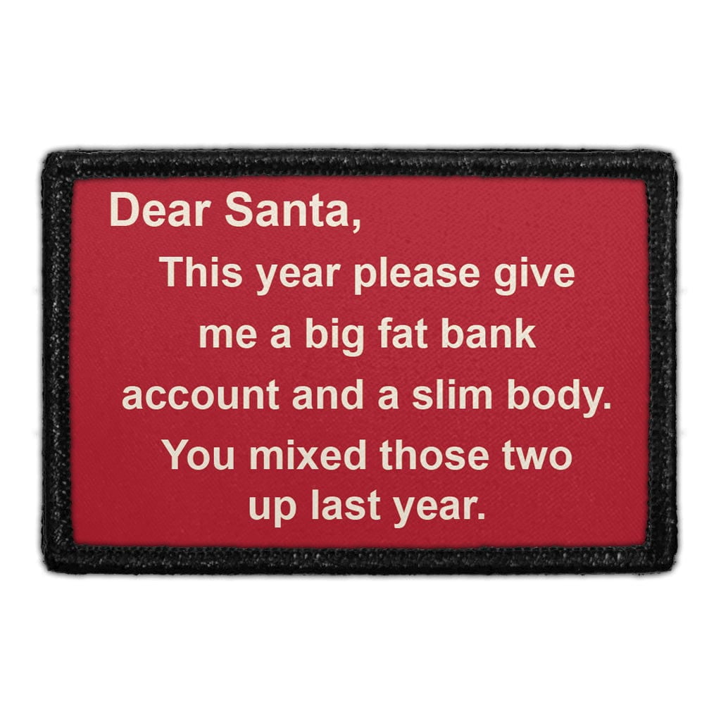 Dear Santa, This Year Please Give Me A Big Fat Bank Account And A Slim ...