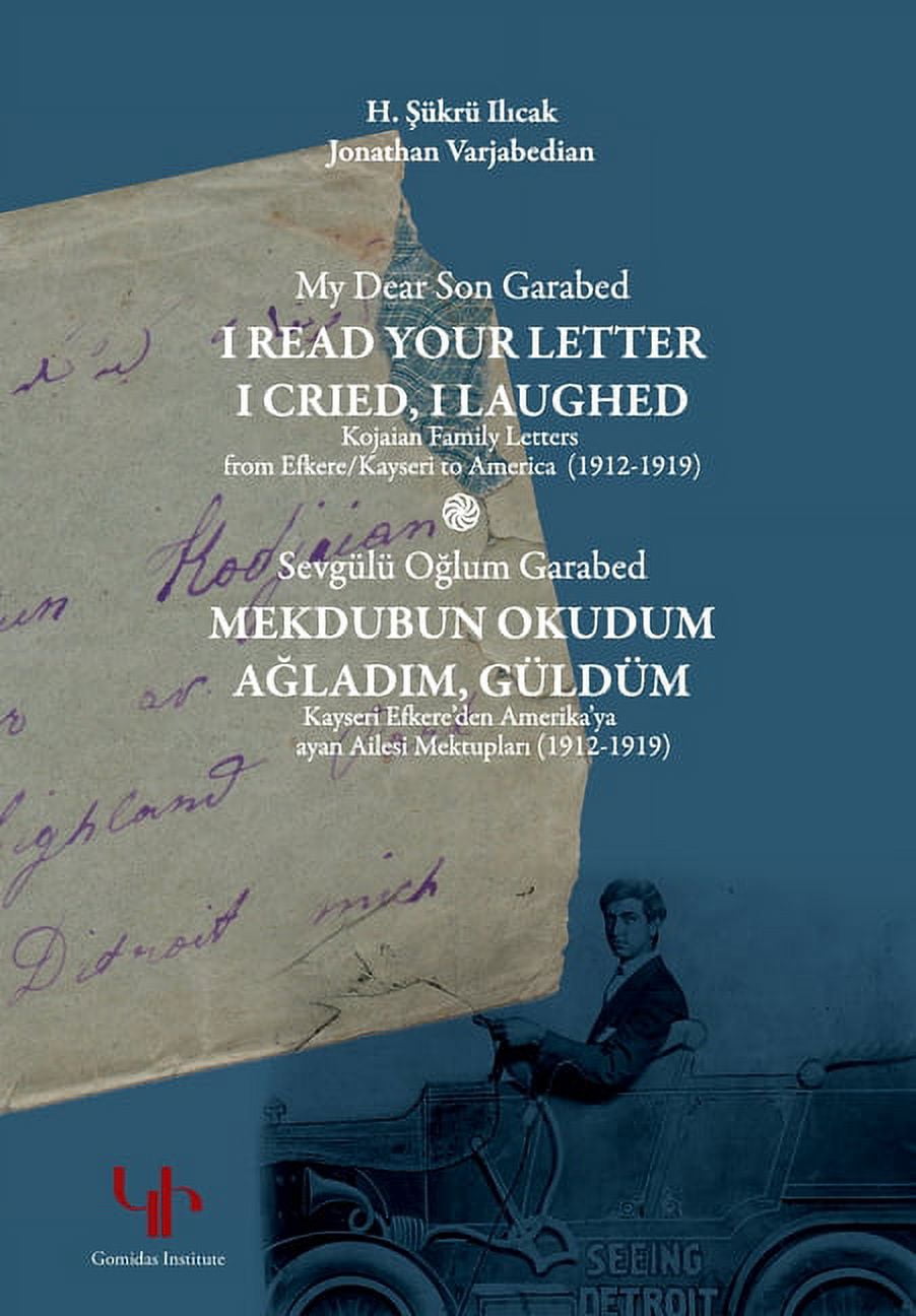 My Dear Son Garabed: I Read Your Letter, I Cried, I Laughed - Kojaian ...