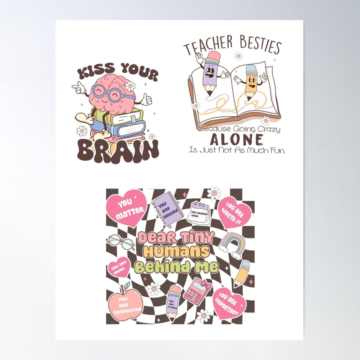 Dear Tiny Humans Behind Me/ Teacher Besties/ Kiss Your Brain/ Retro ...