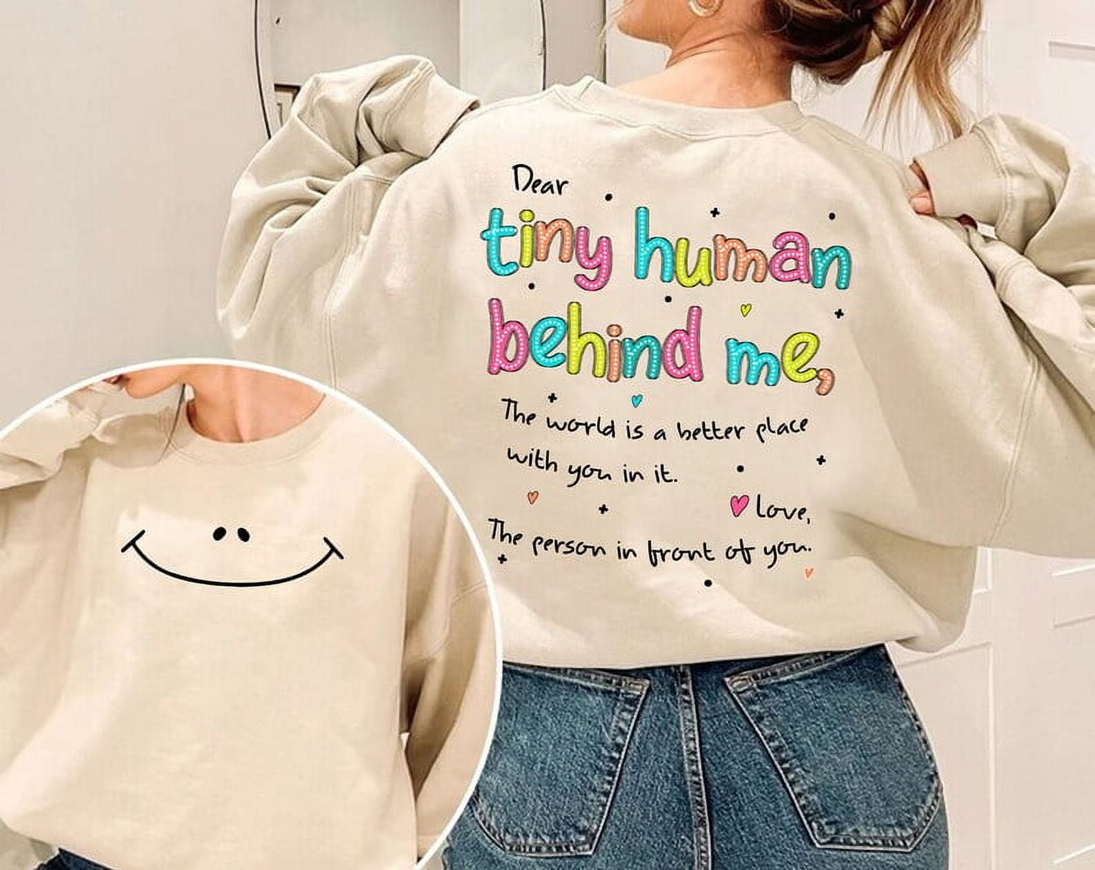 Dear Tiny Humans Behind Me World Better With You Inspirational Positive ...